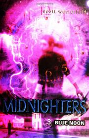 MIDNIGHTERS #3: BLUE NOON by Scott Westerfeld | Kirkus Reviews