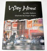 WAY HOME by Libby Hathorn , Gregory Rogers | Kirkus Reviews
