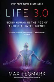 LIFE 3.0 by Max Tegmark | Kirkus Reviews