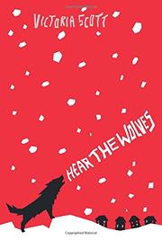 HEAR THE WOLVES by Victoria Scott | Kirkus Reviews