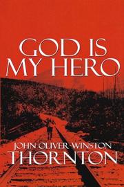 God Is My Hero by John Oliver-Winston Thornton | Kirkus Reviews