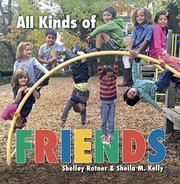 ALL KINDS OF FRIENDS by Shelley Rotner , Sheila M. Kelly , Shelley ...