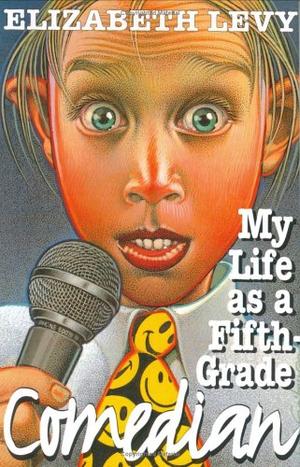 MY LIFE AS A FIFTH-GRADE COMEDIAN | Kirkus Reviews