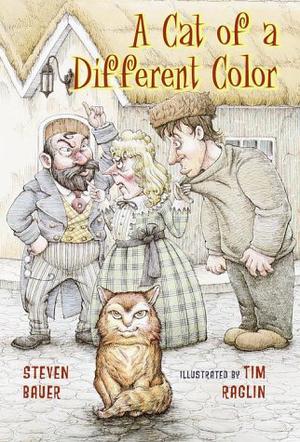 A CAT OF A DIFFERENT COLOR by Steven Bauer , Tim Raglin | Kirkus Reviews
