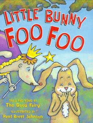 LITTLE BUNNY FOO FOO | Kirkus Reviews
