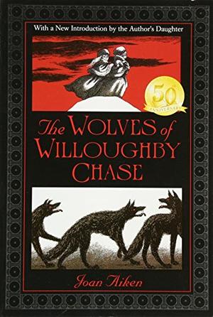 THE WOLVES OF WILLOUGHBY CHASE by Joan Aiken | Kirkus Reviews
