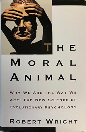 THE MORAL ANIMAL | Kirkus Reviews