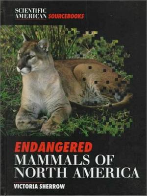ENDANGERED MAMMALS OF NORTH AMERICA | Kirkus Reviews
