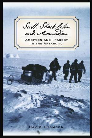 SCOTT, SHACKLETON AND AMUNDSEN | Kirkus Reviews