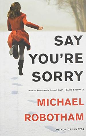 SAY YOU'RE SORRY | Kirkus Reviews
