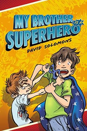 MY BROTHER IS A SUPERHERO | Kirkus Reviews
