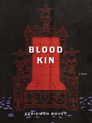 BLOOD KIN by Ceridwen Dovey | Kirkus Reviews