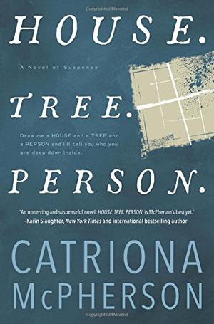 HOUSE. TREE. PERSON. | Kirkus Reviews