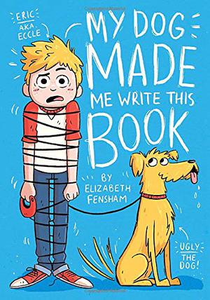 MY DOG MADE ME WRITE THIS BOOK | Kirkus Reviews