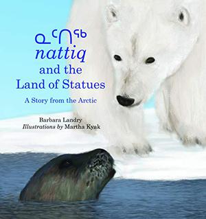 NATTIQ AND THE LAND OF STATUES | Kirkus Reviews