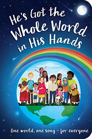 HE'S GOT THE WHOLE WORLD IN HIS HANDS | Kirkus Reviews