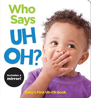 WHO SAYS UH OH? | Kirkus Reviews