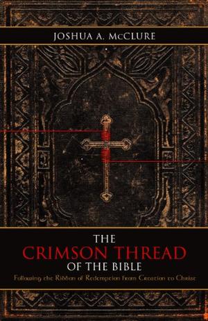 THE CRIMSON THREAD OF THE BIBLE | Kirkus Reviews