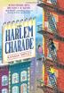 THE HARLEM CHARADE by Natasha Tarpley | Kirkus Reviews