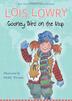 GOONEY BIRD AND ALL HER CHARMS by Lois Lowry , Middy Thomas | Kirkus ...