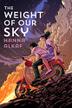 THE WEIGHT OF OUR SKY by Hanna Alkaf | Kirkus Reviews